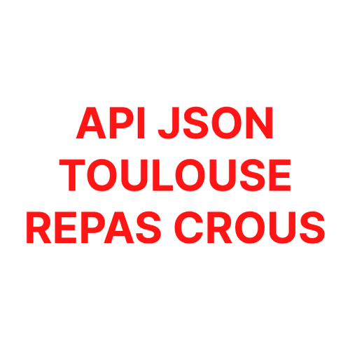 API Json Repas Crous (Toulouse) - data.gouv.fr